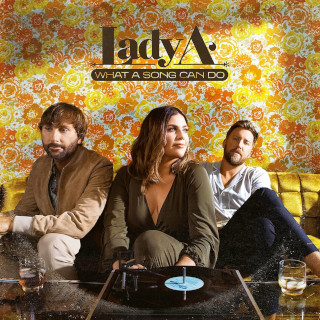 Lady A / What A Song Can Do – Tomy's Music Review